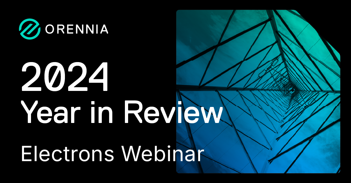 Orennia 2024 Year In Review Electrons Expert Session On Demand